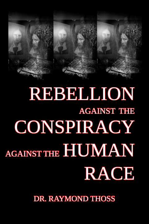 Rebellion Against the Conspiracy Against the Human Race – Grimscribe Press